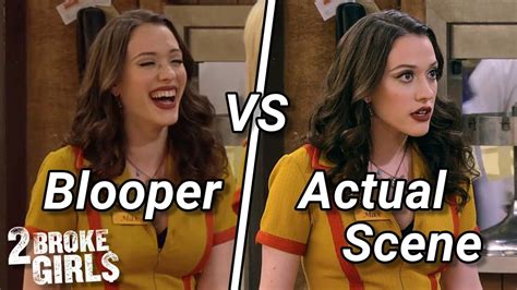 2 Broke Girls Bloopers Vs Actual Scenes Part 1 Youtube