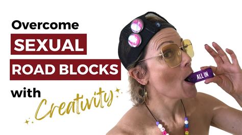 Unleash Your Sexual Creativity Breaking Free From Expectations Embracing What S Available To