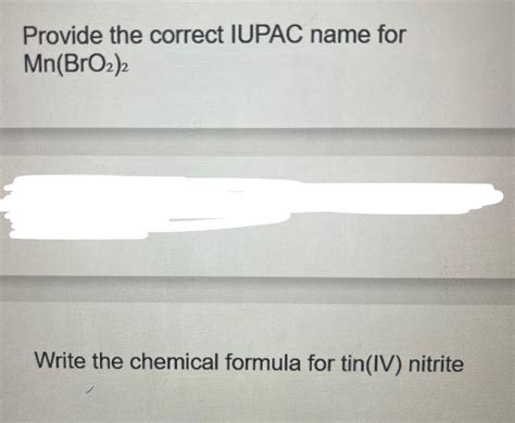 Solved Provide The Correct IUPAC Name For Mn BrO2 2 Write Chegg Com