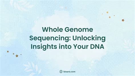 Whole Genome Sequencing Unlocking Insights Into Your Dna Pdf