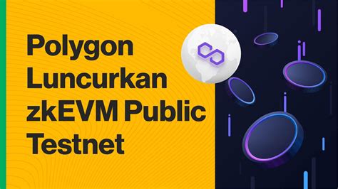 Ethereum Scaling Tool Polygon Luncurkan Zkevm Public Testnet