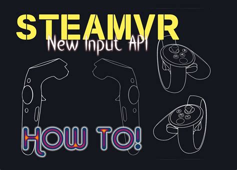Steamvr 220 New Input System Tutorial By Danielle Coetzee Medium