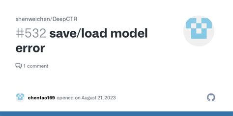 Saveload Model Error · Issue 532 · Shenweichendeepctr · Github