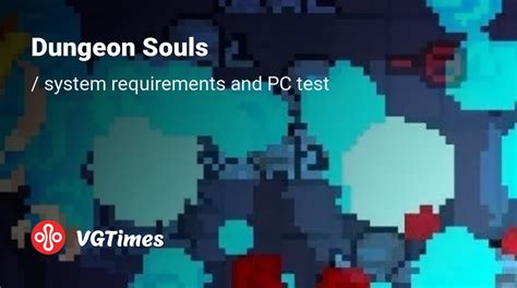 System Requirements For Dungeon Souls Pc Check Minimum And Recommended Game Requirements