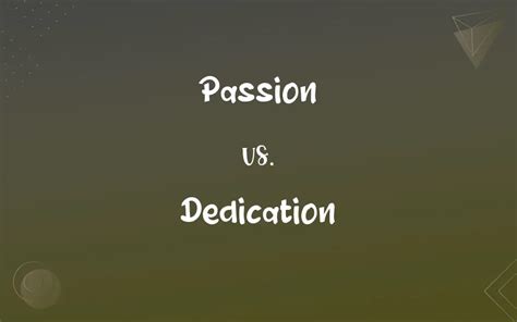 Passion Vs Dedication Whats The Difference