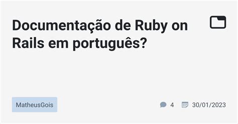 Documentação De Ruby On Rails Em Português · Matheusgois · Tabnews
