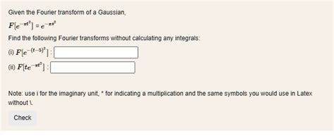 Given The Fourier Transform Of A Gaussian Fle T E Find The Following Fourier Transforms Without