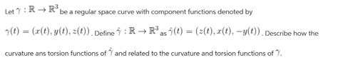 Solved Let γ R → R3 Be A Regular Space Curve With