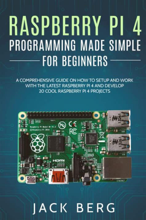 دانلود کتاب Raspberry Pi 4 Programming Made Simple For Beginners A