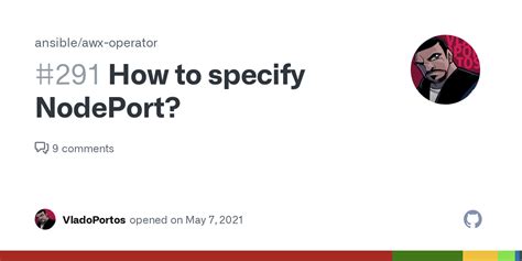 How To Specify Nodeport · Issue 291 · Ansibleawx Operator · Github