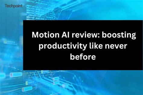 Motion Ai Review Boosting Productivity Like Never Before
