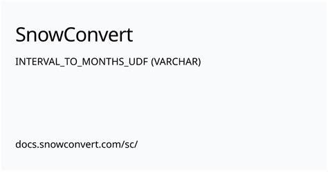 INTERVAL TO MONTHS UDF VARCHAR SnowConvert