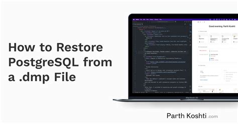 How To Restore Postgresql From A Dmp File Parth Koshti