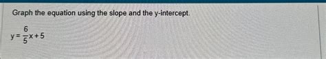 solved graph the equation using the slope and the