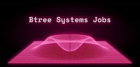 Btree Systems Jobs Jan 2025 Web3 Jobs