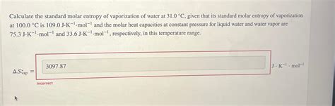 solved calculate the standard molar entropy of vaporization