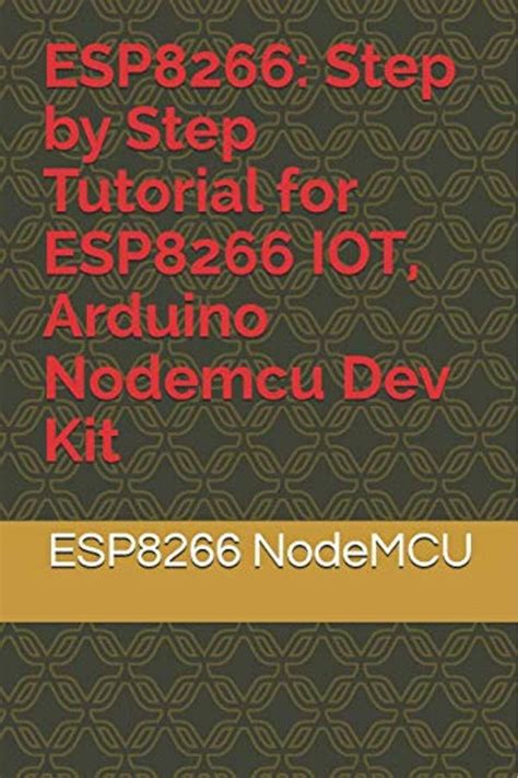 Ingram Internatıonal Inc Esp8266 Step By Step Tutorial For Esp8266 Iot