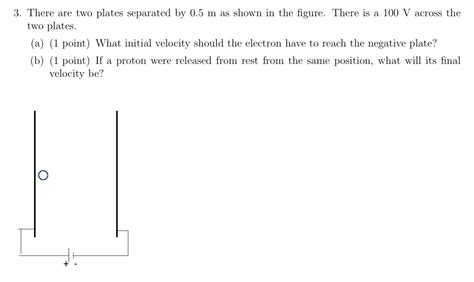 Solved There Are Two Plates Separated By 05m ﻿as Shown In