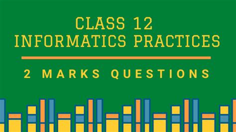 Class 12 Ip 2 Marks Questions Cbse Cs And Ip