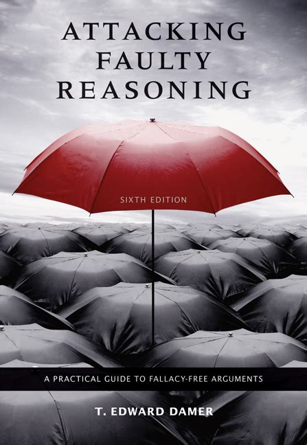 attacking faulty reasoning a practical guide to fallacy free arguments