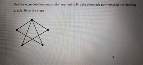 Solved Use The Edge Deletion Contraction Method To Find The
