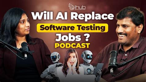 Will Ai Replace Software Testing Jobs Software Testing Expert Ihub Telugu Podcast Youtube