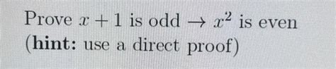 Solved Prove X Is Odd X Is Even Hint Use A Direct Chegg Com