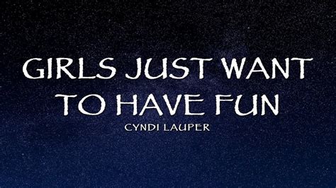 Cyndi Lauper Girls Just Want To Have Fun Lyrics Youtube Cyndi Lauper Girls Just Want To Have Fun Lyrics Youtube