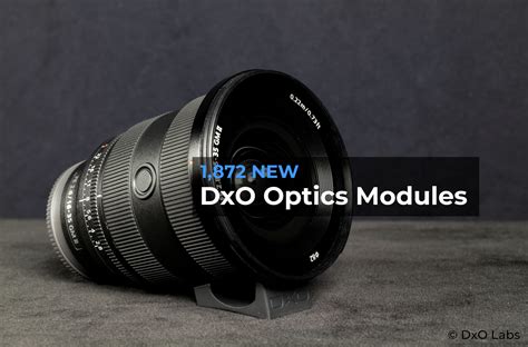 These 1872 New Dxo Optics Modules Make Your Cameras And Lenses Better
