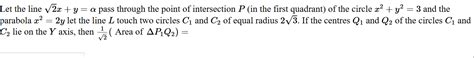Let The Line 2 Xyα Pass Through The Point Of Intersection P In The Fir