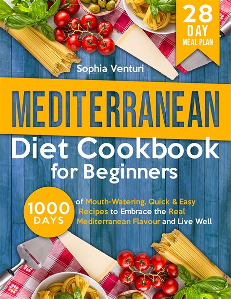 Mediterranean Diet Cookbook For Beginners 1000 Days Of Mouth Watering