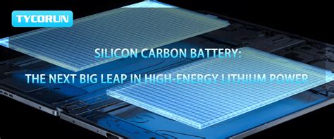 Silicon Carbon Battery The Next Big Leap In High Energy Lithium Power