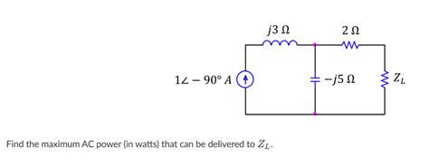 Solved Find The Maximum Ac Power In Watts That Can Be
