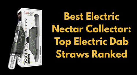 Best Electric Nectar Collector Buyers Guide And Top 7 Picks