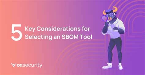 key considerations for selecting an sbom tool ox security