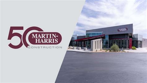 Martin Harris Construction 50 Years Strong Where Our Foundation Began