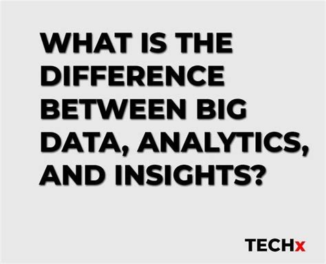 What Is The Difference Between Big Data Analytics And Insights By