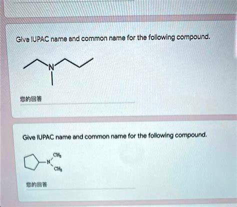 Solved Give Iupac Name And Common Name For The Following Compound Give Iupac Name And Common