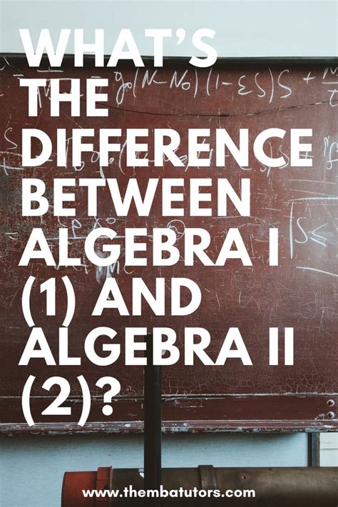 Whats The Difference Between Algebra I 1 And Algebra Ii 2 Math Tutor Middle School