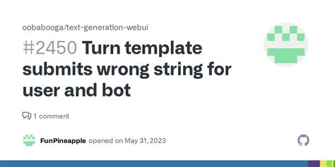 Turn Template Submits Wrong String For User And Bot · Issue 2450