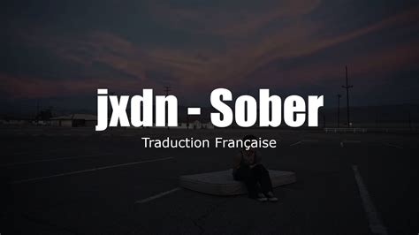 Jxdn Sober [traduction Française Vostfr] Youtube