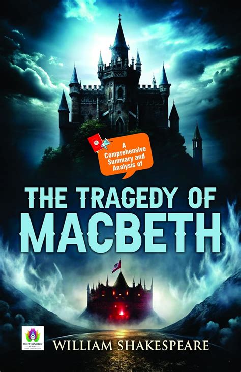 A Comprehensive Summary And Analysis Of The Tragedy Of Macbeth Ebook William Shakespeare