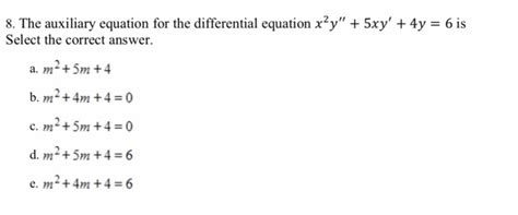 Solved 8 The Auxiliary Equation For The Differential