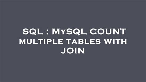 Sql Mysql Count Multiple Tables With Join Youtube