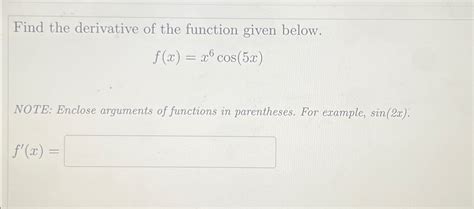 Solved Find The Derivative Of The Function Given