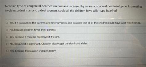 Solved A Certain Type Of Congenital Deafness In Humans Is