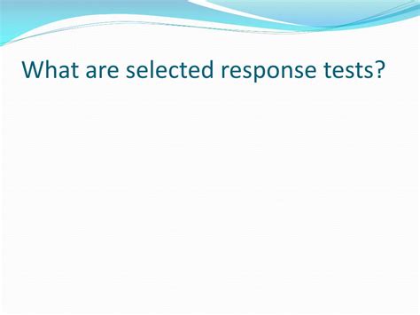 Ppt Selected Response Tests Powerpoint Presentation Free Download