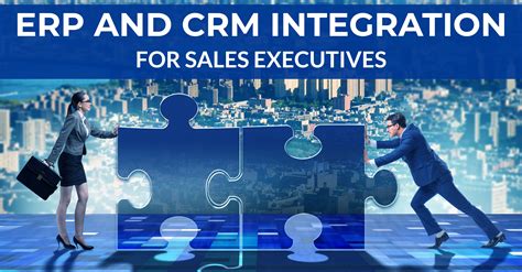 Why Sales Executives Need Erp And Crm Integration Datix