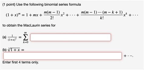 Solved Point Use The Following Binomial Series Formula Chegg Com