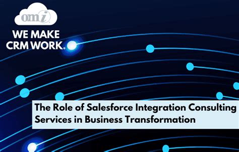 The Role Of Salesforce Integration Consulting Services In Bu Omi